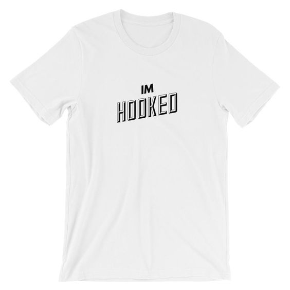 I’m Hooked T-Shirt DAP – weheartees.com